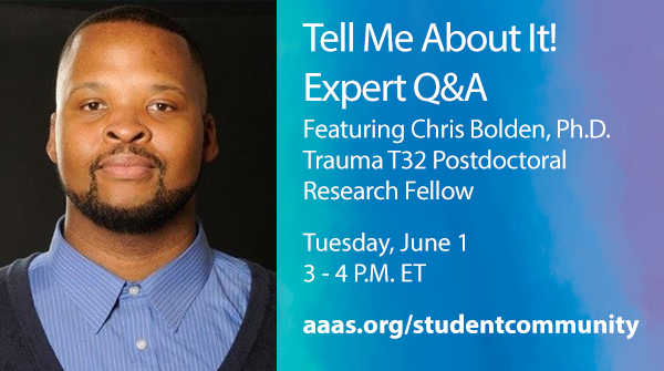 TELL ME ABOUT IT! LIVE Q&A CHAT WITH CHRIS BOLDEN PHD - AAAS Member ...