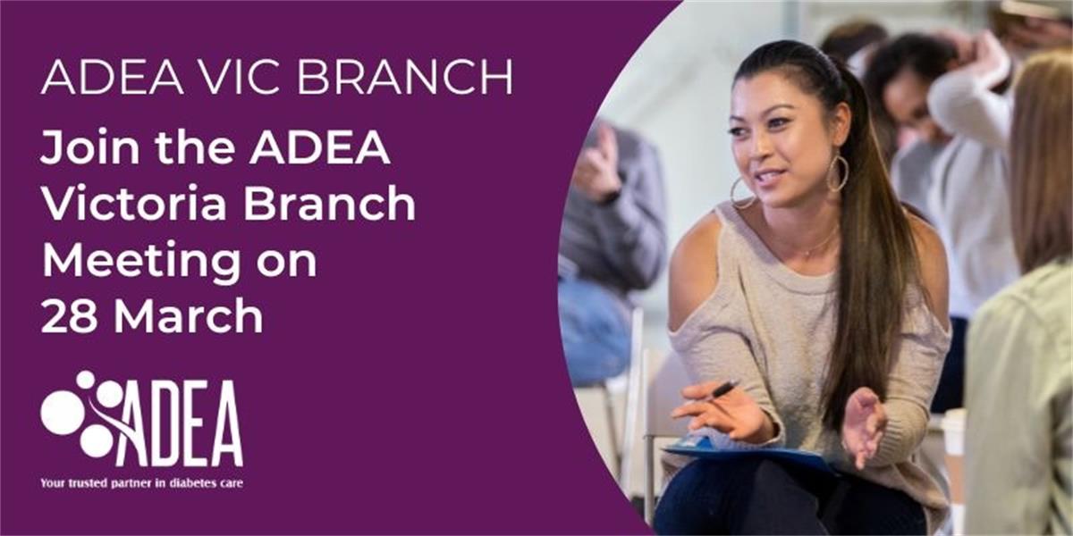 ADEA VICTORIA Branch Meeting on 28th March - Diabetes Connekt