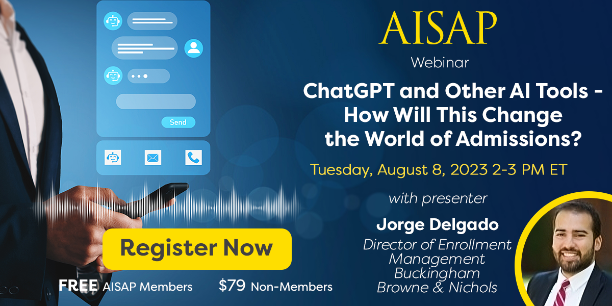 WEBINAR: ChatGPT and Other AI Tools-How Will This Change the World of Admissions? - AISAP