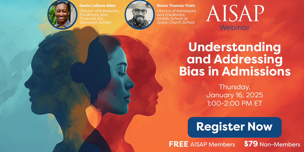 WEBINAR: Understanding and Addressing Bias in Admissions - AISAP