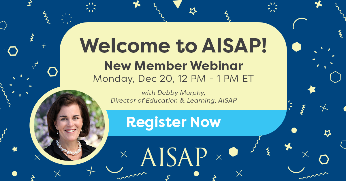 New Member Webinar | Make the Most of AISAP Resources - AISAP
