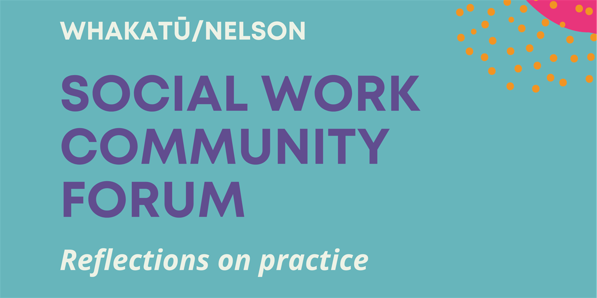 Social work community forum: Reflections on practice - Aotearoa New ...