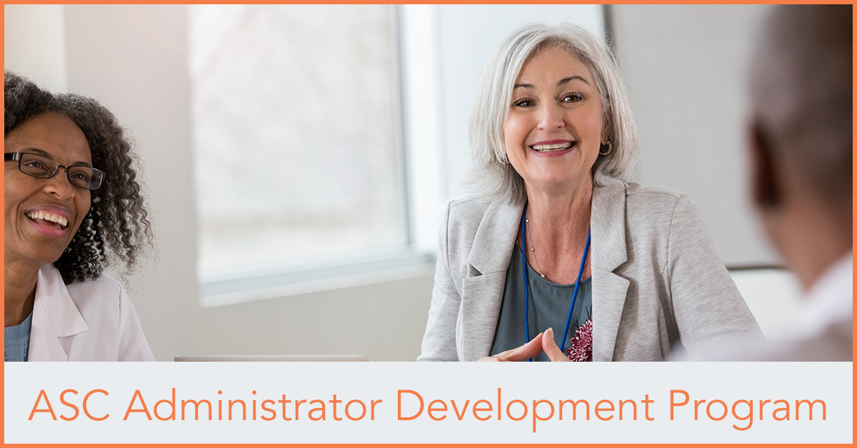 ASC Administrator Development Program - Ambulatory Surgery Center ...