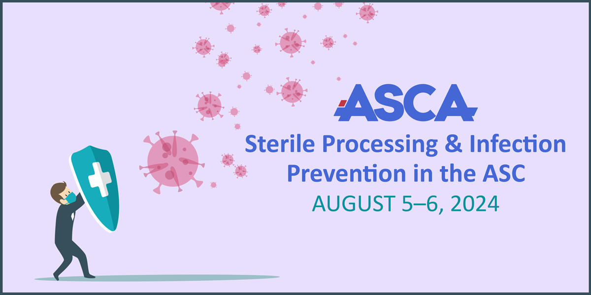 Sterile Processing & Infection Prevention in the ASC - Ambulatory ...