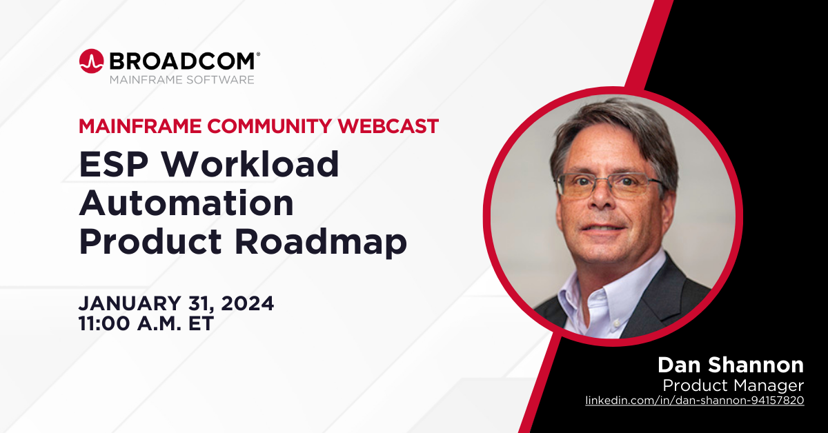 ESP Workload Automation Intelligence Roadmap Replay Now Available | Broadcom Mainframe Software ...