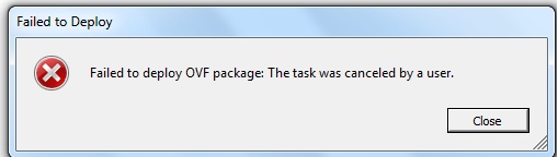 Failed to Deploy OVF Package. The task was canceled by a user | VMware vSphere