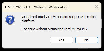 Virtualized Intel VT -x/EPT not working on Pro 17 and GNS3 | VMware Workstation