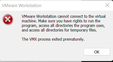 The VMX process exited prematurely. | VMware Workstation