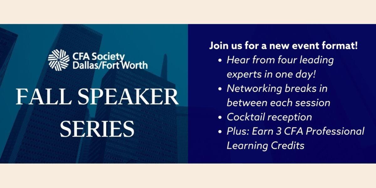 CFA Society Dallas/Fort Worth Fall Speaker Series 2024 - CFA Society ...