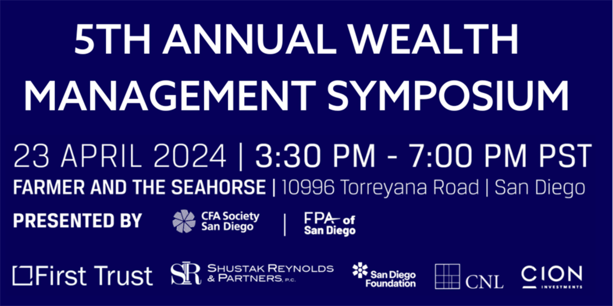 5th Annual Wealth Management Symposium - CFA Society San Diego