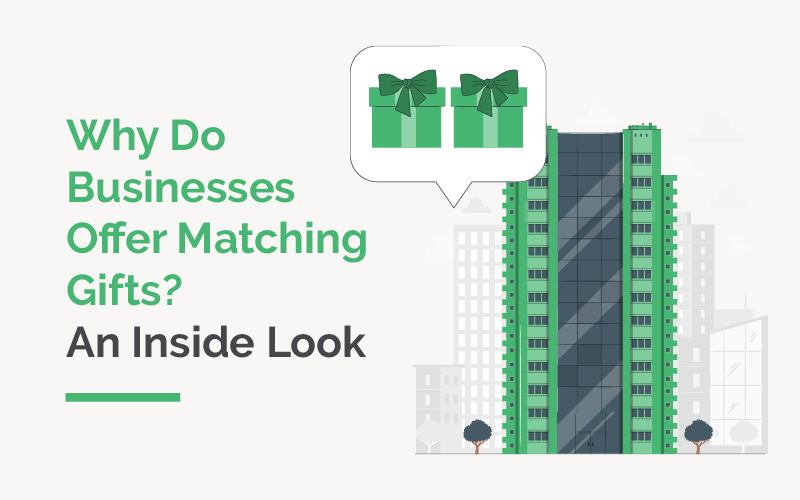 Why Do Businesses Offer Matching Gifts? An Inside Look
