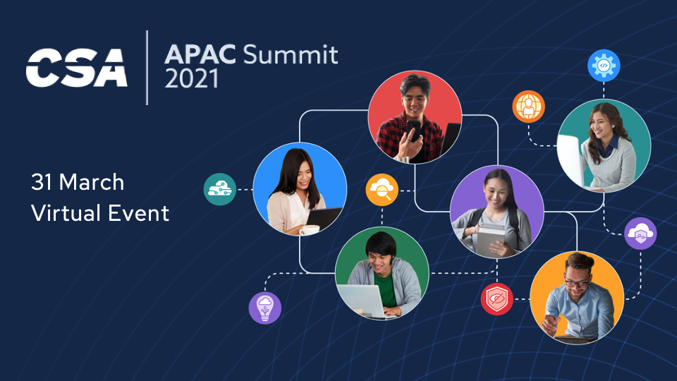 CSA APAC Summit 2021 - Cloud Security Alliance