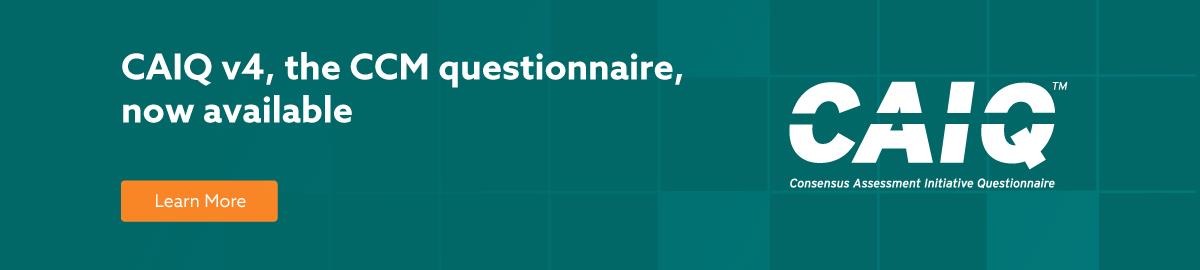CAIQ v4, the CCM Questionnaire, Now Available | The Inner Circle