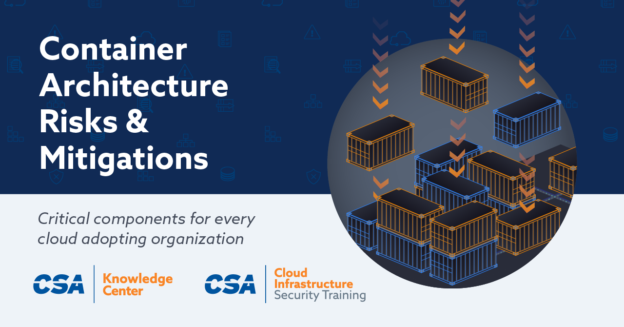 Check Out CSA's Latest Training Course: Container Architecture Risks ...