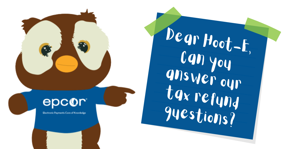 Ask Hoot-E: Common Tax Refund Questions