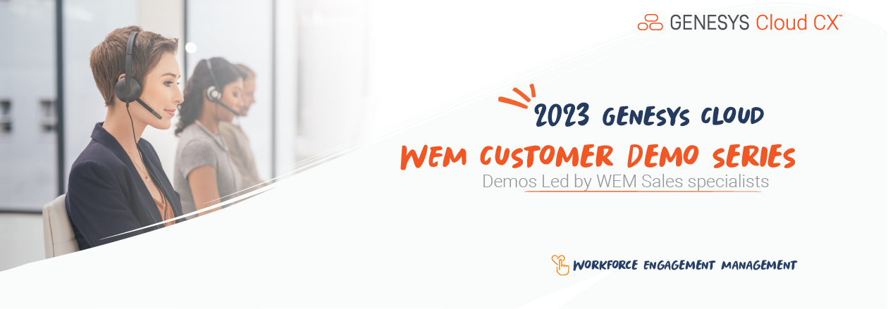 Genesys Cloud WEM Customer Demo Series is back!! | Workforce Engagement ...