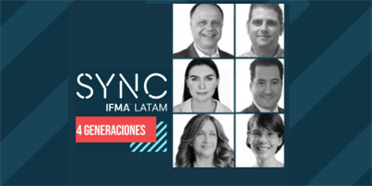 LATAM SYNC: 4 Generaciones - International Facility Management Association