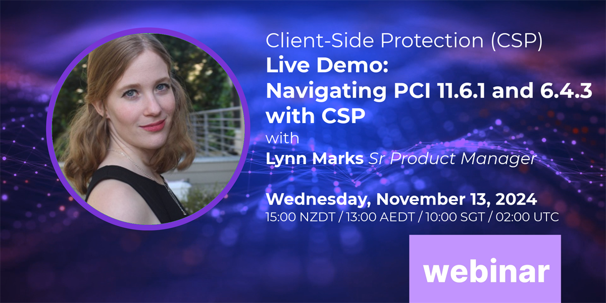 (APAC) Live Demo: Navigating PCI 11.6.1 & 6.4.3 with Client-Side Protection - Imperva Customer ...