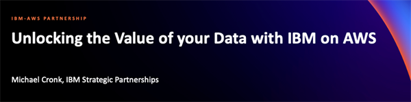 Unlock the Value of your Data with IBM on AWS