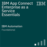 Course and IBM badge available: IBM App Connect Enterprise as a Service ...