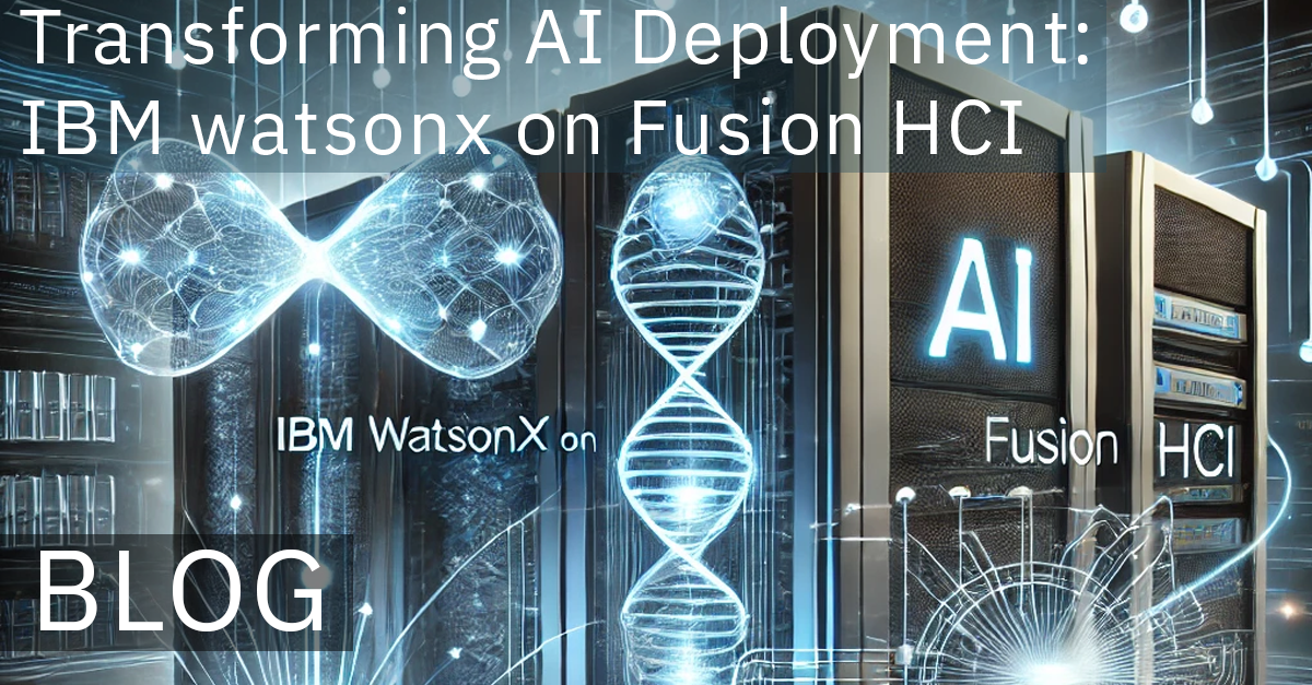 Transforming AI Deployment: IBM watsonx on Fusion HCI