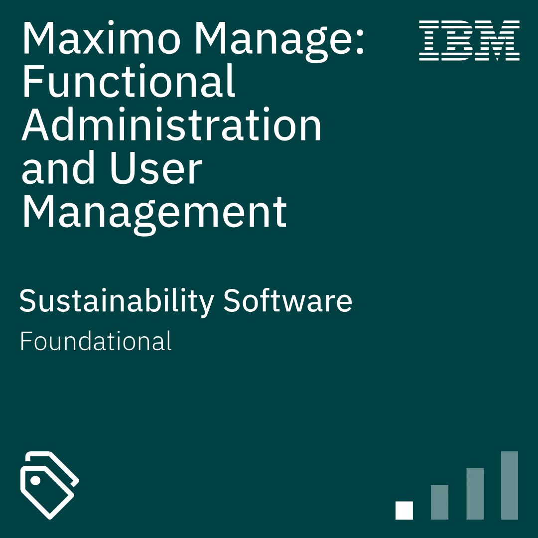 New Free Maximo Course - Maximo Manage: Functional Administration and User Management