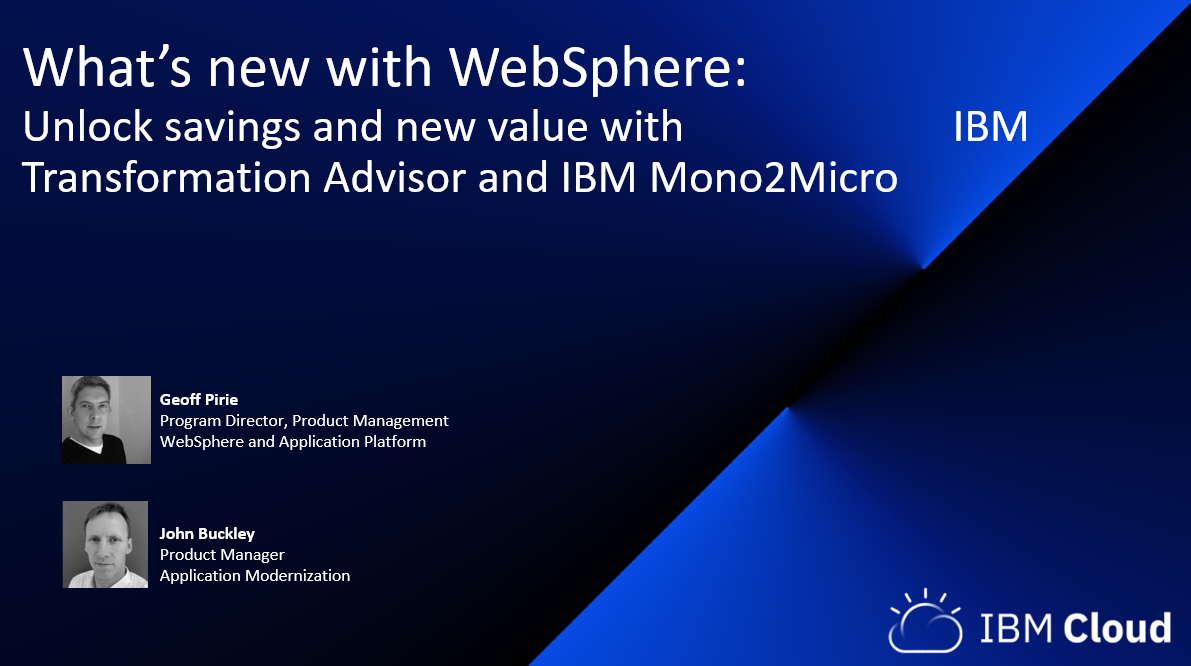 What's new with WebSphere: Unlock savings and new value with IBM ...