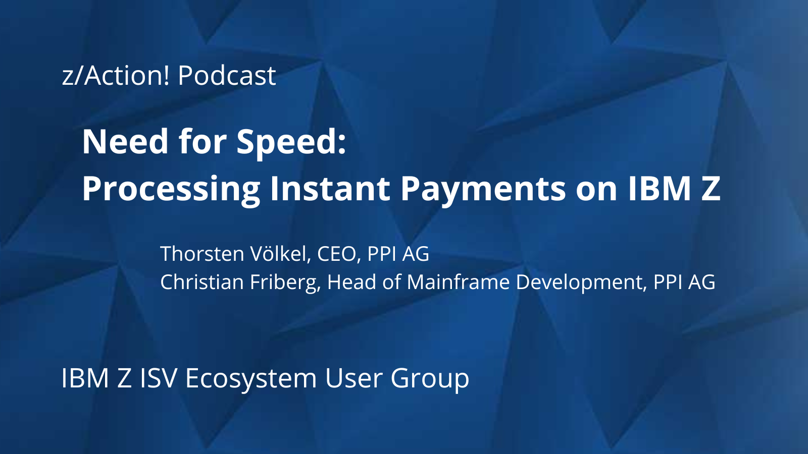 z/Action! Podcast: Need for Speed -- Processing Instant Payments on IBM Z