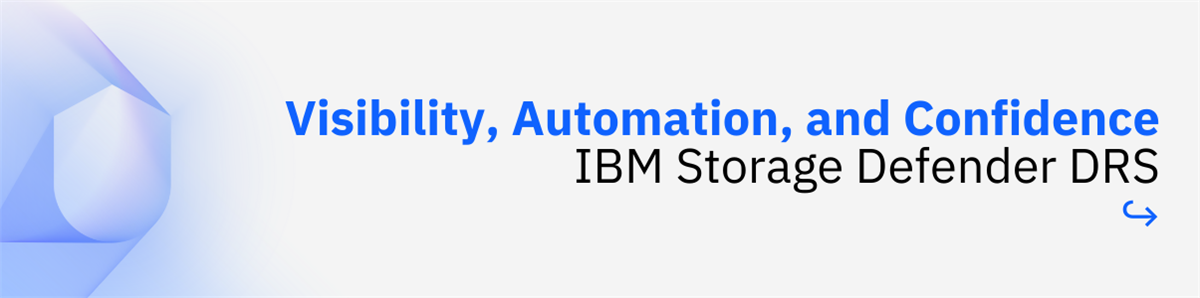 🔍 What’s New in IBM Storage Defender DRS - Visibility, Automation, and ...