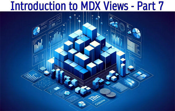 Learning MDX Views - Part 7 Using Lookup Cubes to Extend Your Queries