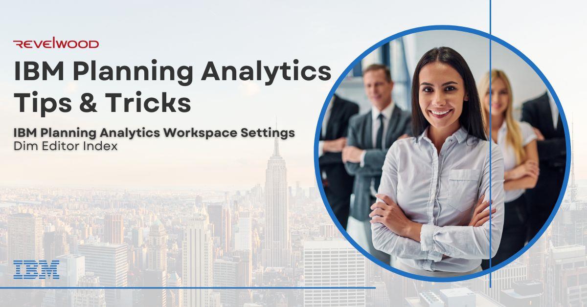IBM Planning Analytics Workspace Setting - Tips & Tricks