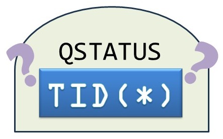 Morag's Quirks #17: QSTATUS TID(*)
