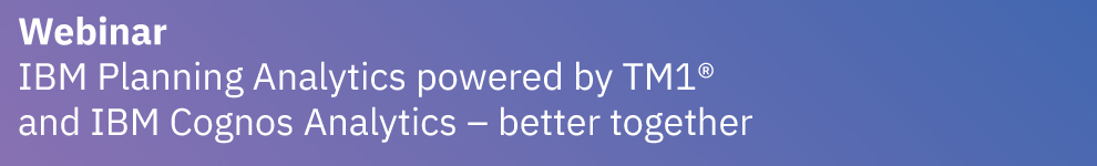 IBM Planning Analytics powered by TM1® & IBM Cognos Analytics – better ...