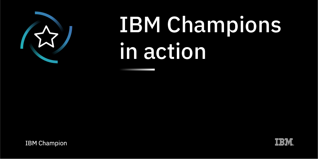 IBM Champions in action - April 25 edition
