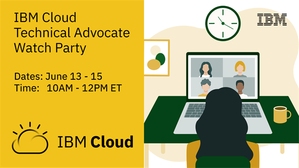 Get SME answers at the IBM Cloud Technical Advocate Watch Party!