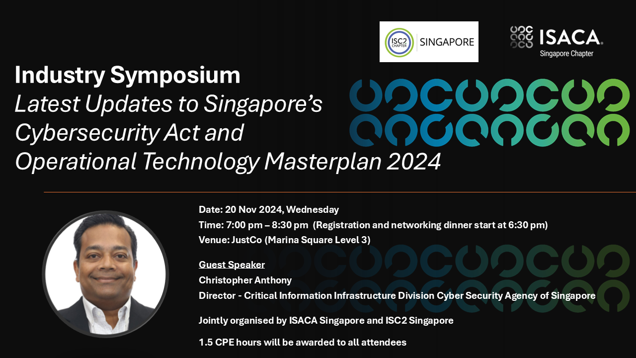 ISACA | ISC2 Industry Symposium November 2024 - Singapore Chapter