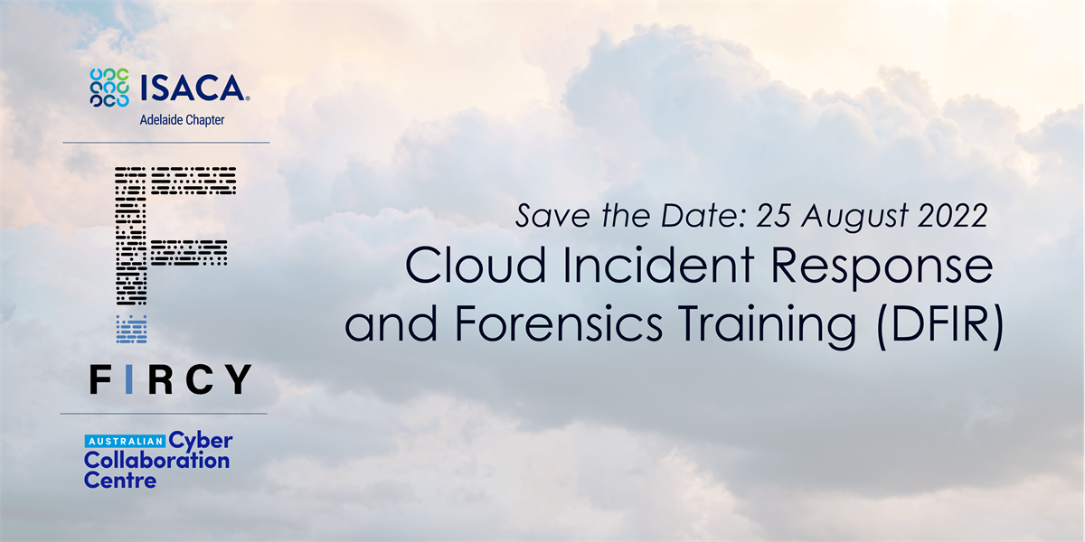 Save the Date - 25 August 2022 - Cloud Incident Response and Forensics ...