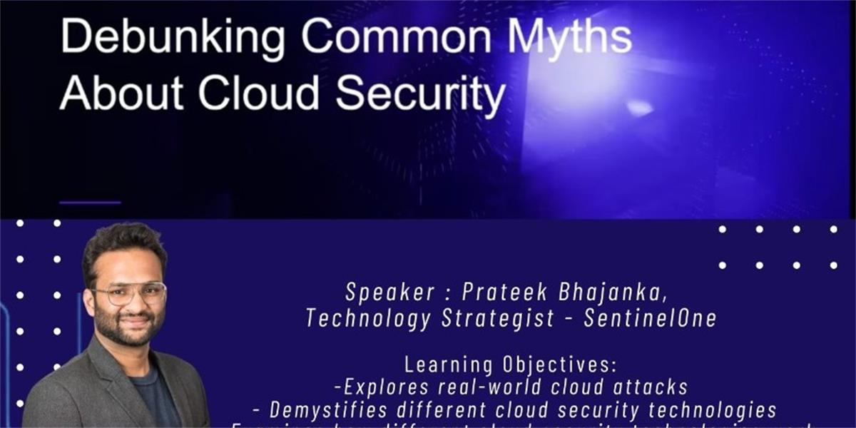 Debunking Common Myths About Cloud Security - Bangalore Chapter