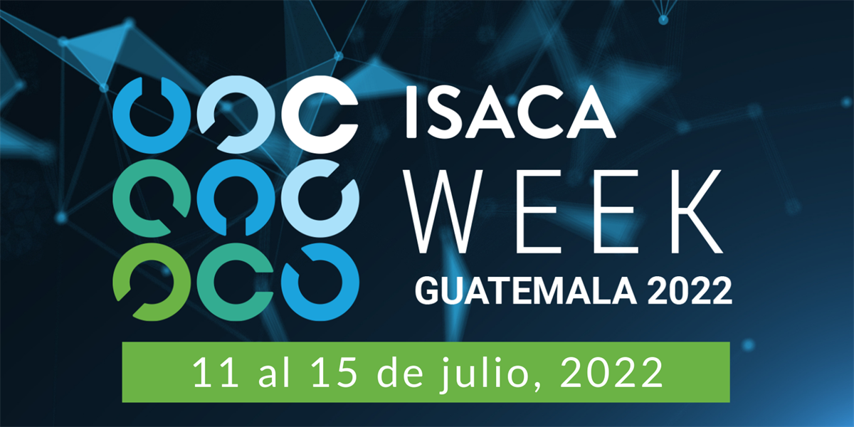 Evento: ISACA Week en Guatemala - Guatemala City Chapter