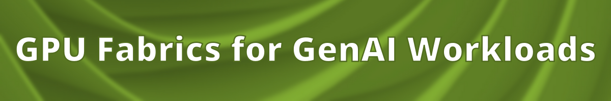 GPU Fabrics for GenAI Workloads