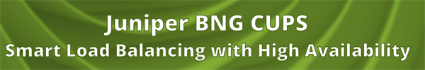 Juniper BNG CUPS Smart Load Balancing with High Availability