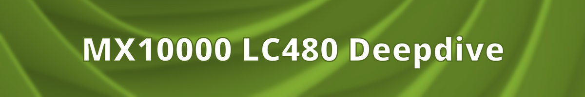MX10000 LC480 Deepdive