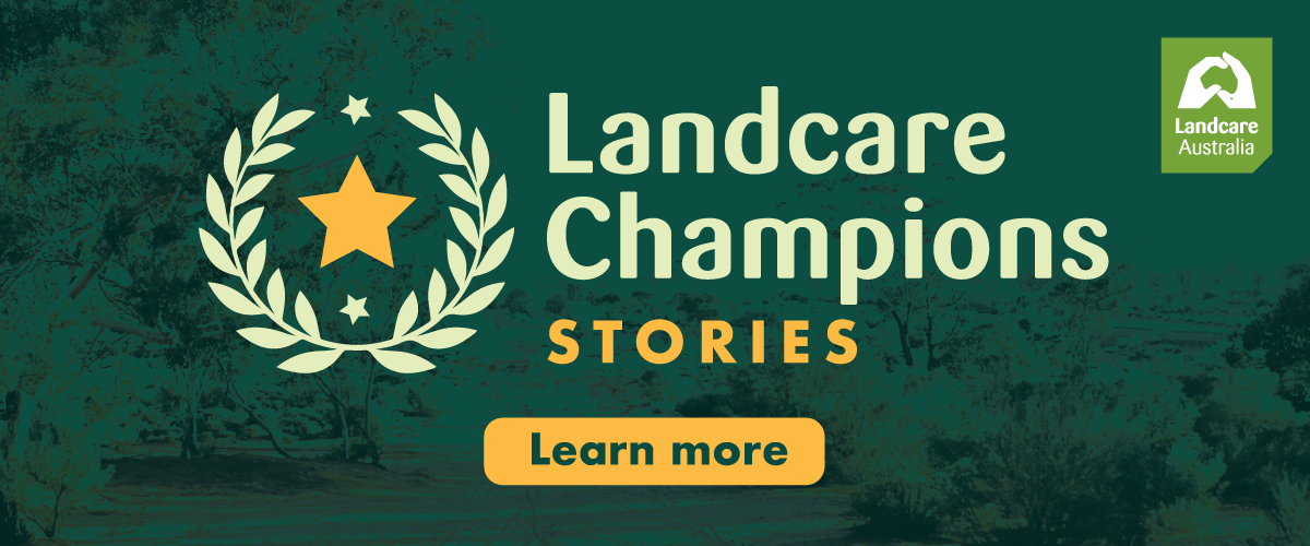 Landcare Week 2024 Champion Stories - Landcarer