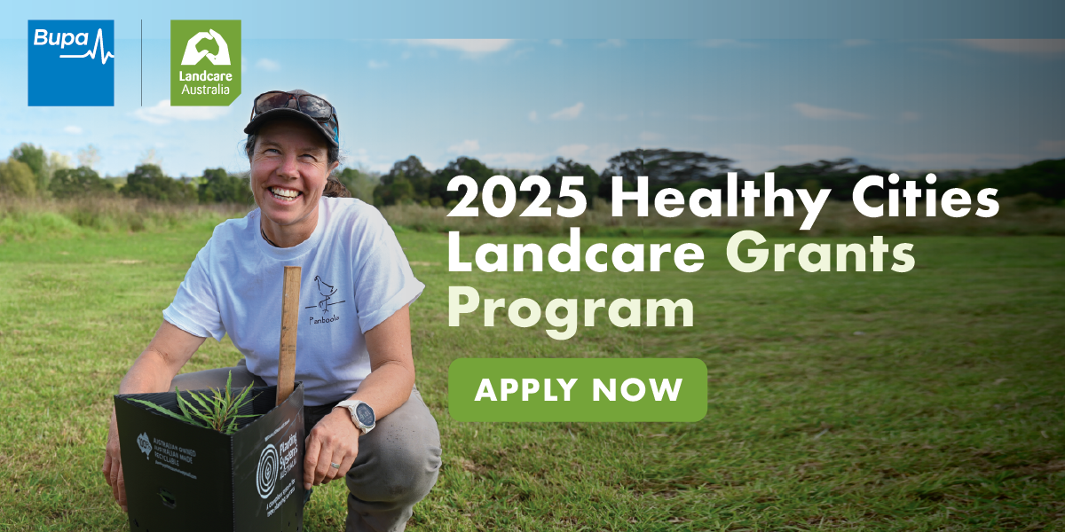 Bupa Landcare Grants are back for 2025! | National