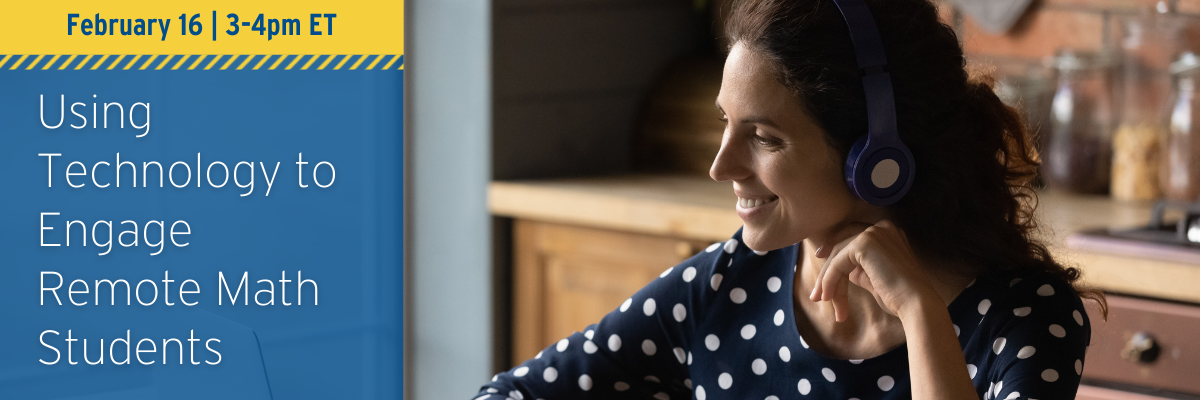 Using Technology to Engage Remote Math Students - Mathematical ...