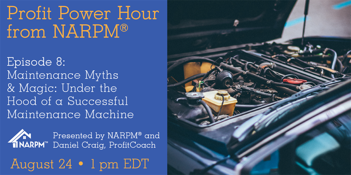 NARPM® Profit Power Hour, Episode 8: "Maintenance Myths & Magic ...