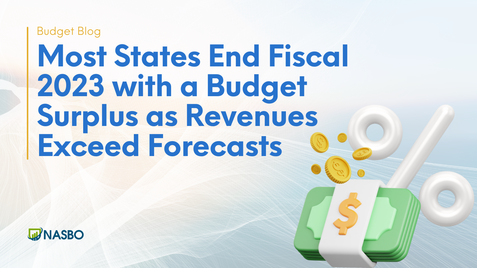 Most States End Fiscal 2023 with a Budget Surplus as Revenues Exceed ...