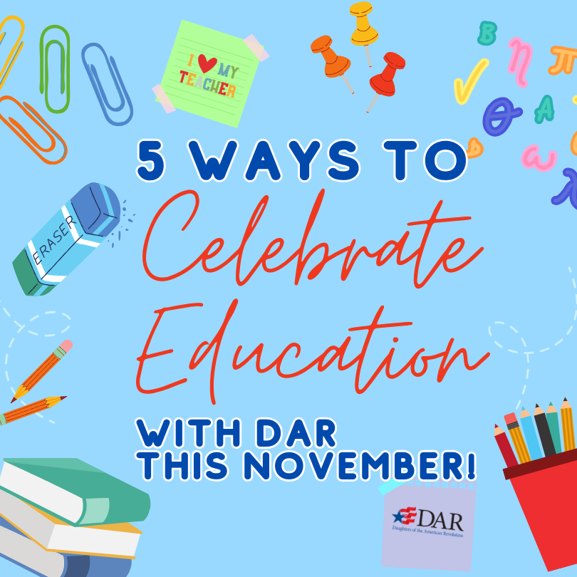Celebrate National Education Week (November 13-17) by Sponsoring a DAR ...
