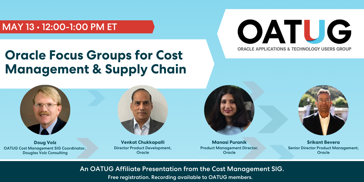 Oracle Focus Groups for Cost Management & Supply Chain - Oracle Applications & Technology Users ...