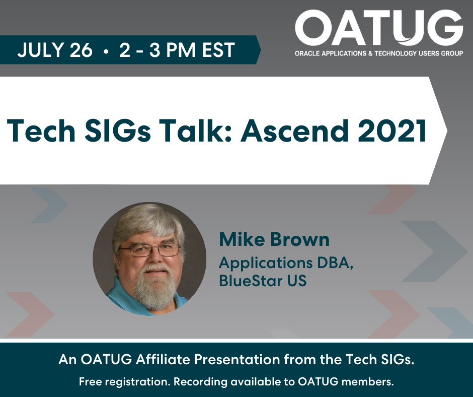 OATUG Tech SIG Talk: Ascend 2021 Technical Sessions - Oracle ...